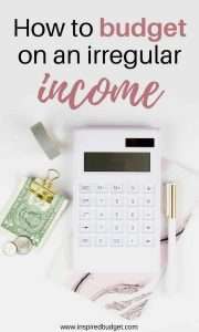 How To Budget On An Irregular Income - Inspired Budget